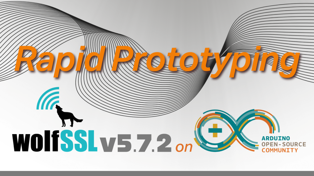 Rapid prototyping with Arduino and wolfSSL – wolfSSL